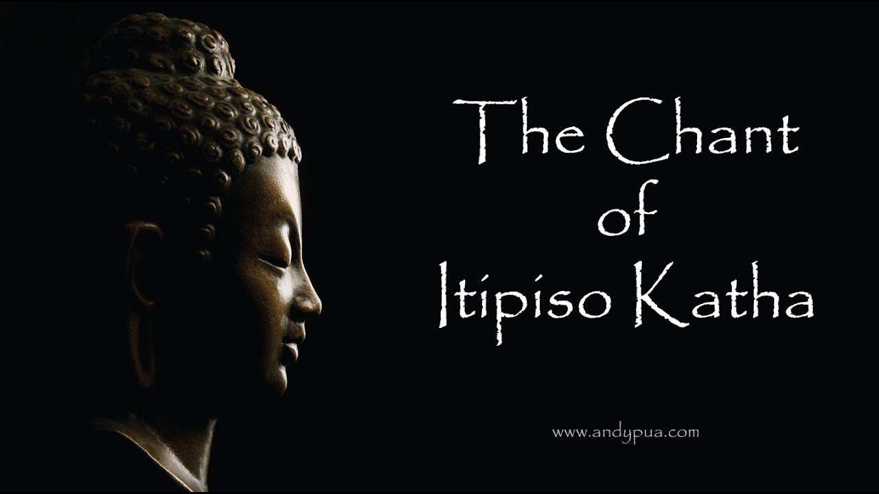 The Chant of Itipiso Katha - YouTube