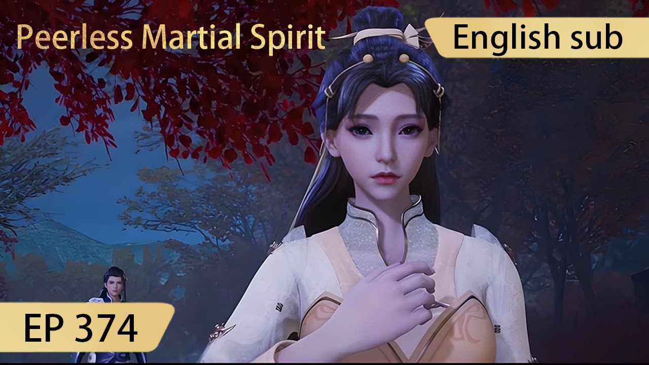 [Eng Sub] Peerless Martial Spirit EP374 - YouTube