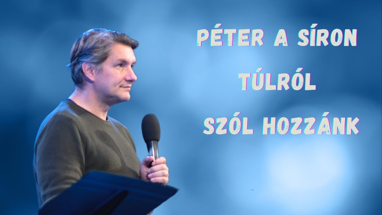 Péter a síron túlról szól hozzánk // Madarász Isti - YouTube