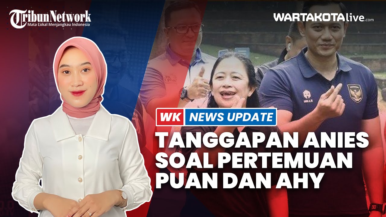 Tanggapan Anies Soal Pertemuan Puan Dan Ahy Youtube