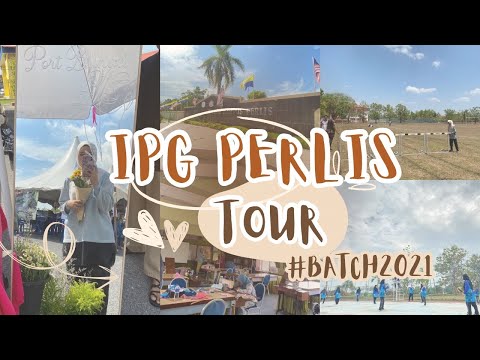 IPG TOUR | INSTITUT PENDIDIKAN GURU KAMPUS PERLIS - YouTube