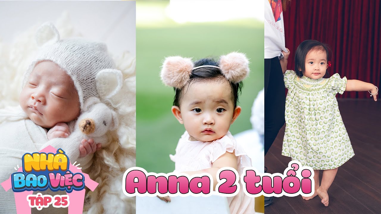 #25 Hành trình lớn khôn của Anna Vương Diễm | Anna sắp tròn 2 tuổi ...