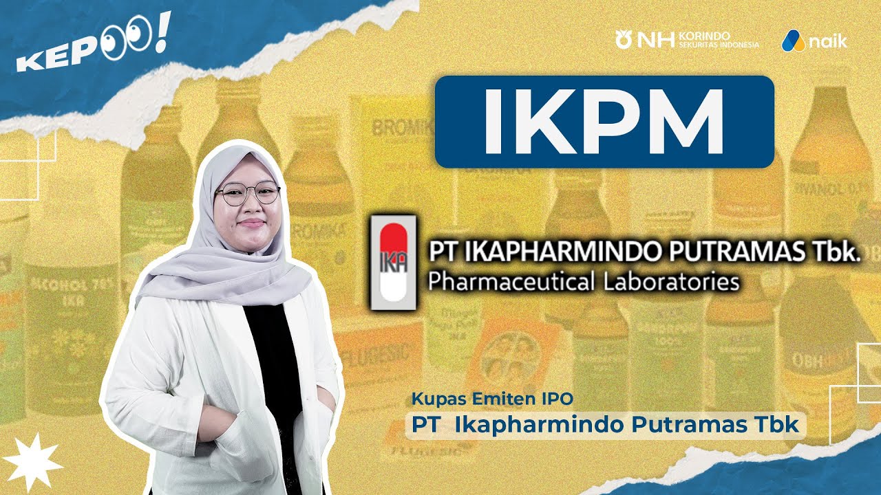 Resume IPO PT Ikapharmindo Putramas Tbk (IKPM) - NH Korindo Sekuritas ...