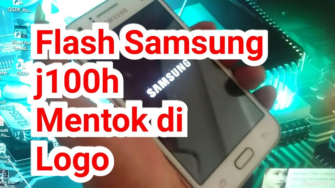 CARA FLASH SAMSUNG J100H YANG MENGALAMI MENTOK DI LOGO - YouTube