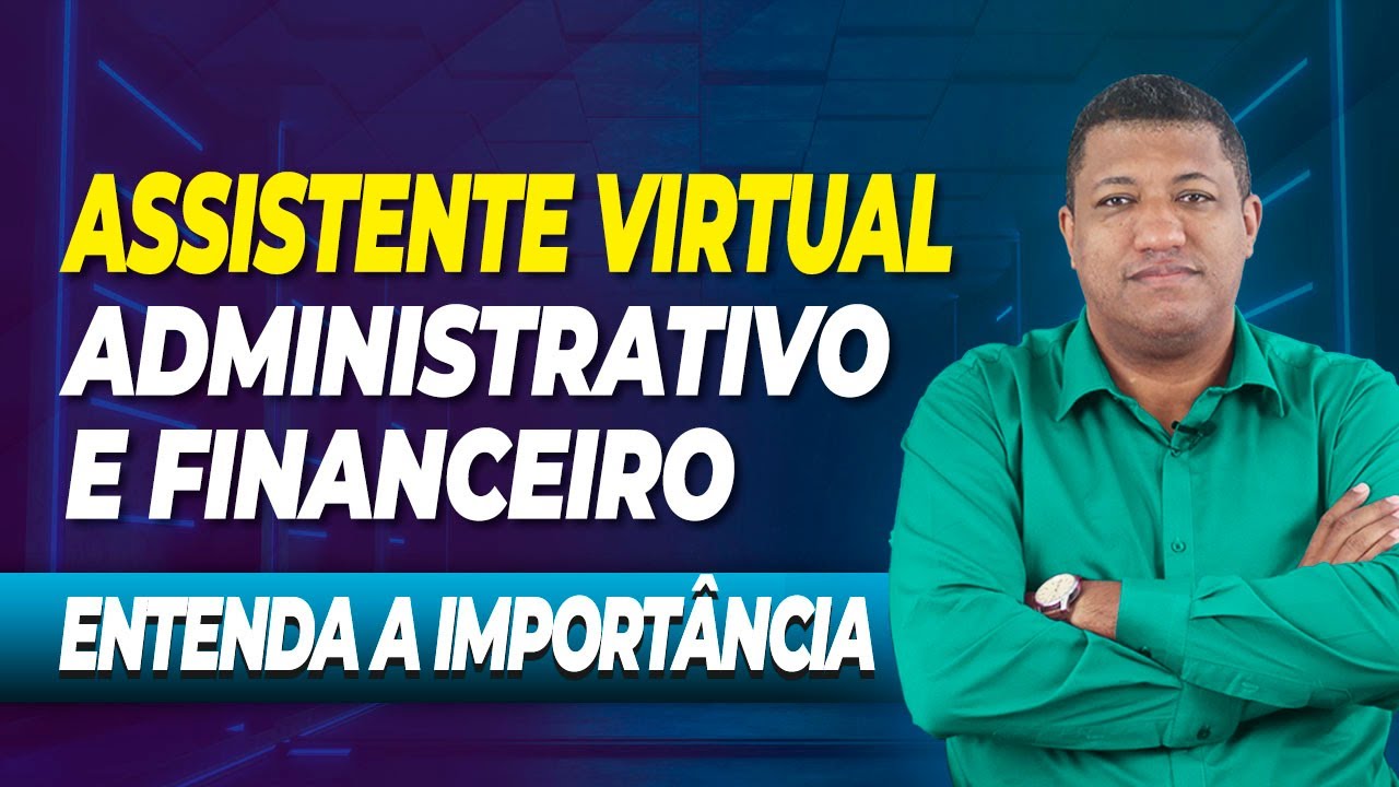 ASSISTENTE VIRTUAL: A IMPORTÂNCIA DA ASSISTENTE FINANCEIRA E ...