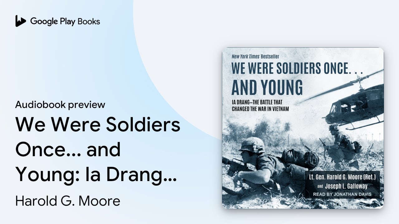 We Were Soldiers Once... and Young: Ia Drang –… by Harold G. Moore ...