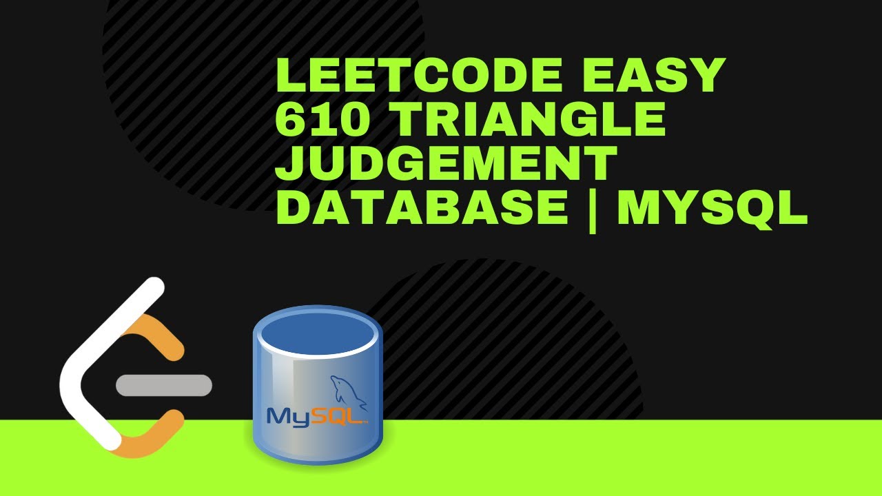 Leetcode Easy 610 Triangle Judgement Database Mysql Youtube 3377