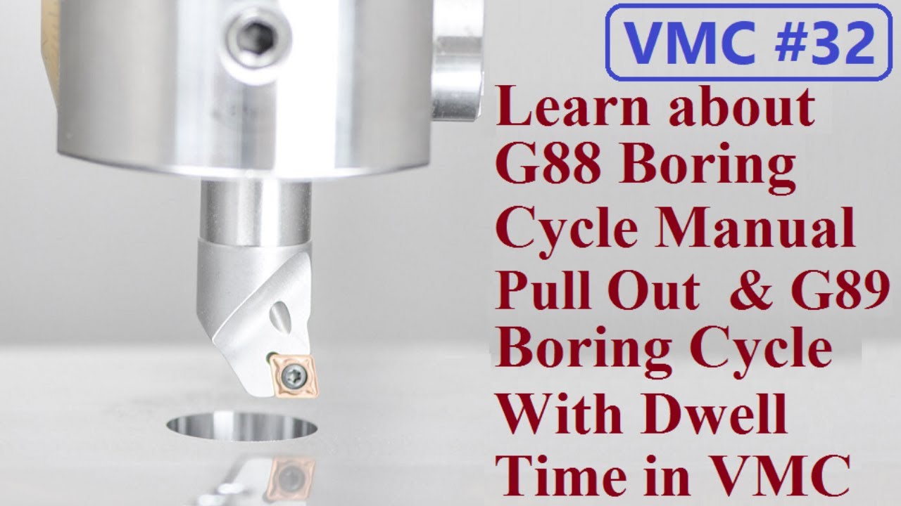 #32 Learn about G88 AND G89 boring Cycle in VMC ! VMC PROGRAMMING IN ...