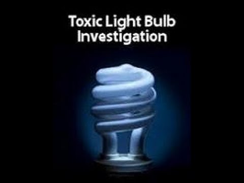 Toxic Light - The Dark Side of Energy Saving Bulbs - YouTube