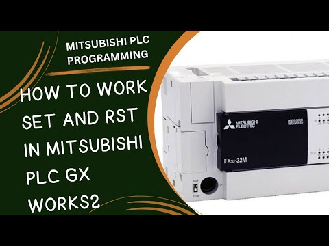 HOW TO WORK SET AND RST IN MITSUBISHI PLC GX WORKS2 | SET AND RST INSTRUCTION IN GX WORKS2 - YouTube