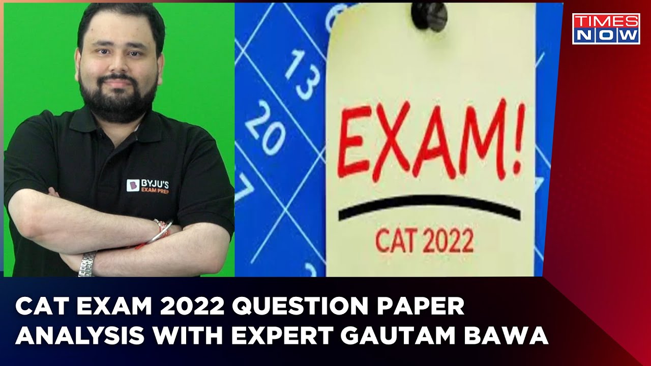 CAT 2022 Exam Analysis: Section Wise Review of CAT Question Paper ...