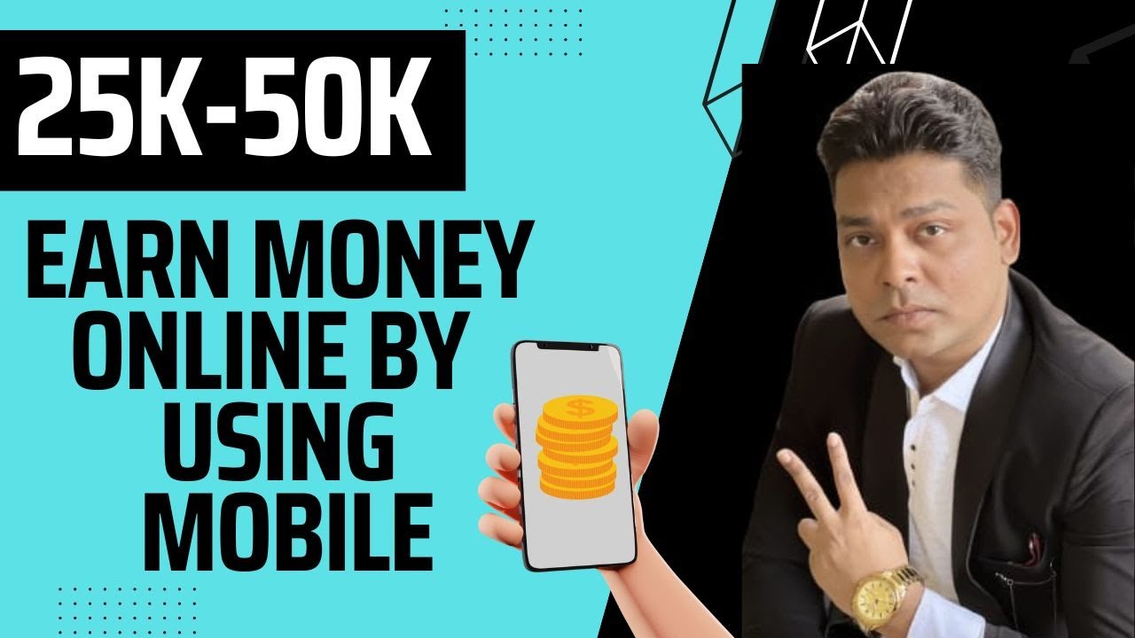 How To Make 25k-50k Monthly by using Smartphone | Earn Money Online 25k ...