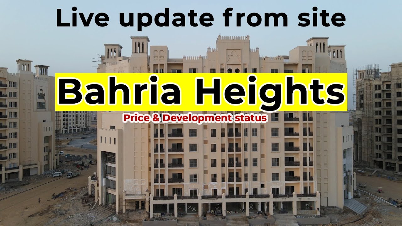 Bahria Heights Bahria Town Karachi Price, Development Live Update l ...