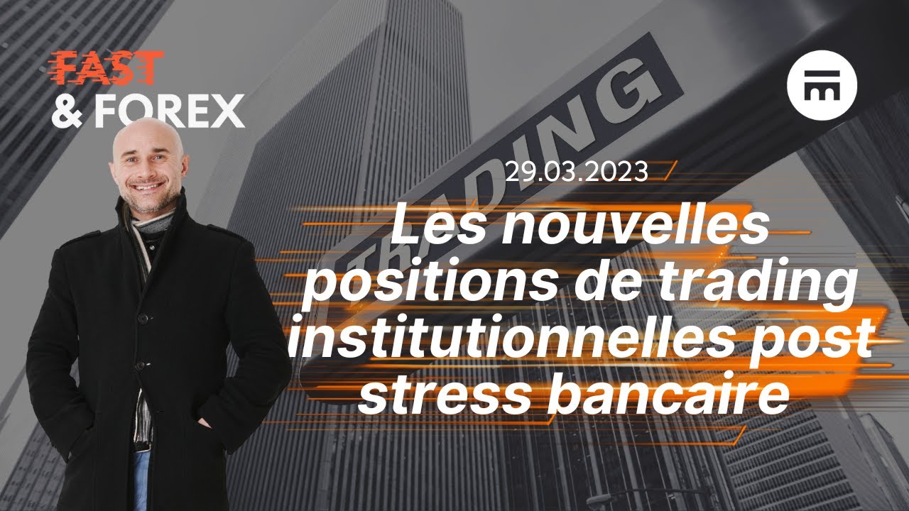 Les nouvelles positions de trading institutionnelles FX & matières ...