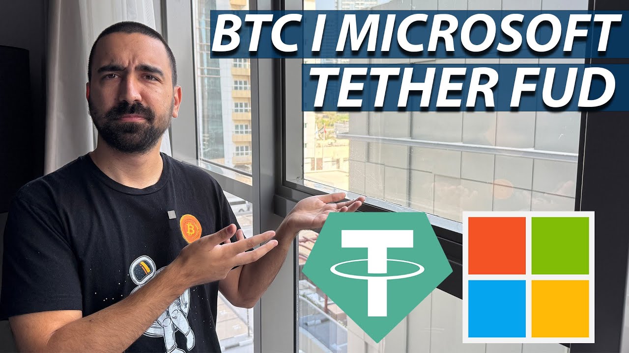 BTC I MICROSOFT | TETHER POD ISTRAGOM ILI FUD? - YouTube