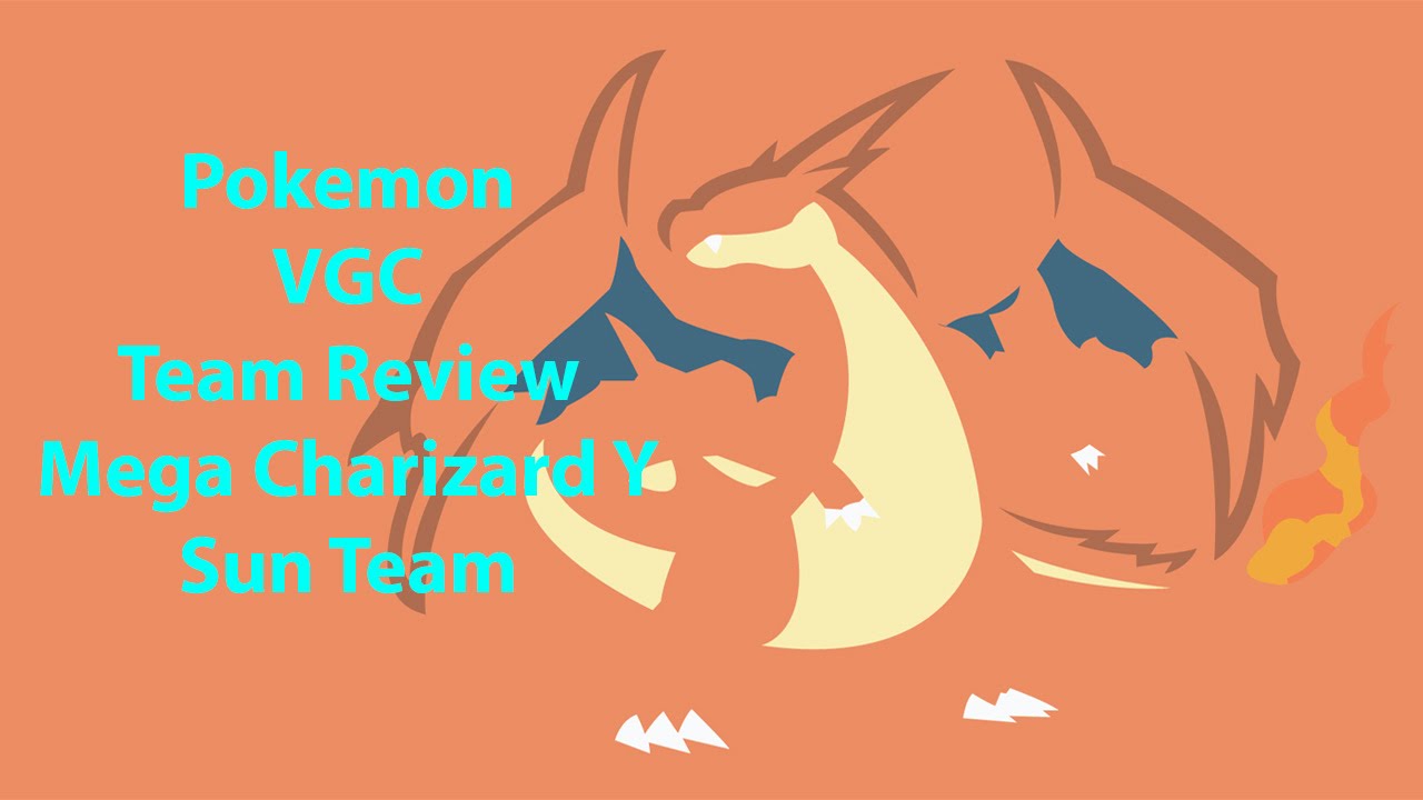 Pokemon VGC Team Review! Mega Charizard Y Sun Team! - YouTube