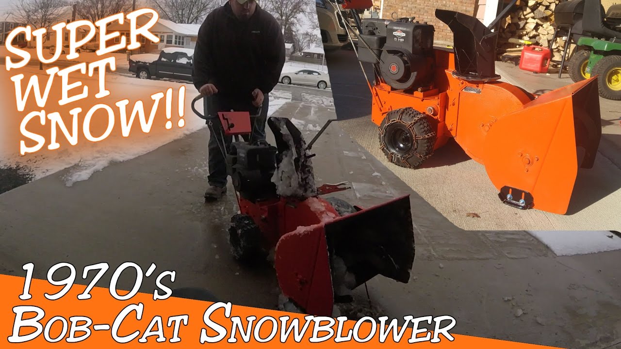 1970's Bob-Cat Snowblower | SUPER WET SNOW | My First Use - YouTube