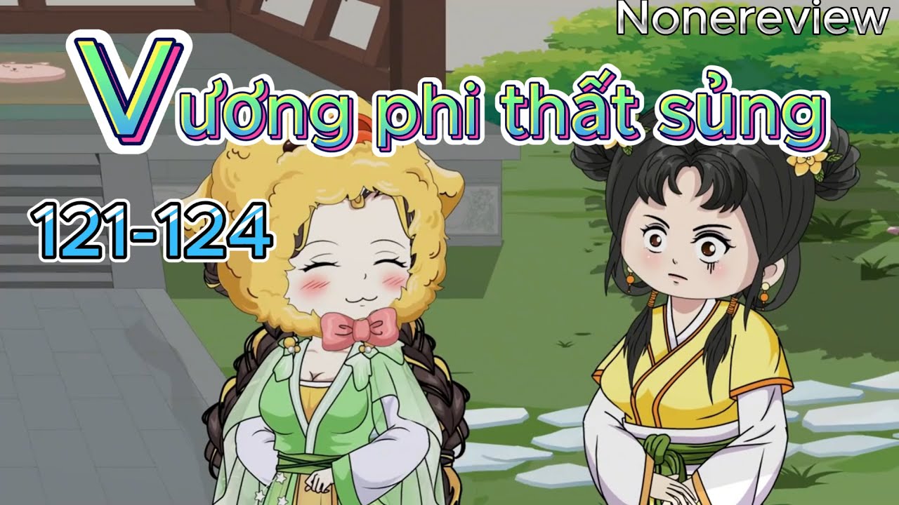 Full ( 121-124 ) Vương phi thất sủng - YouTube