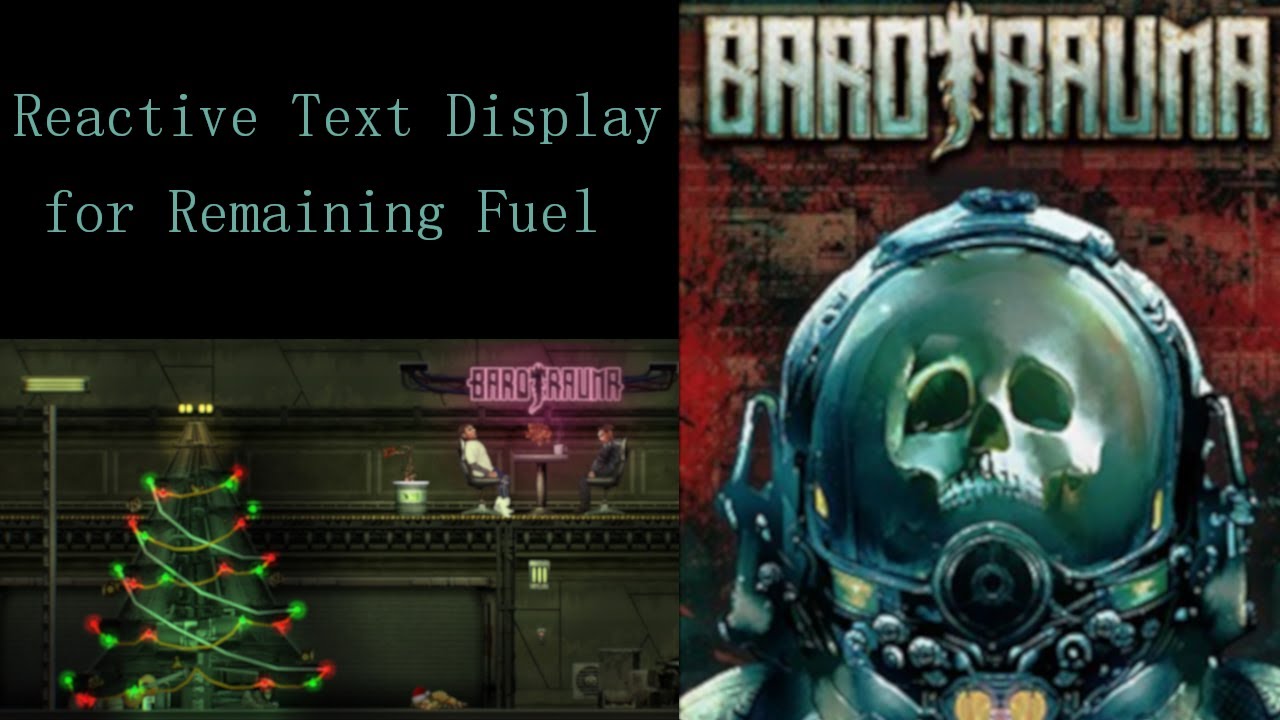 Barotrauma - Reactive Text Display for Remaining Fuel - YouTube