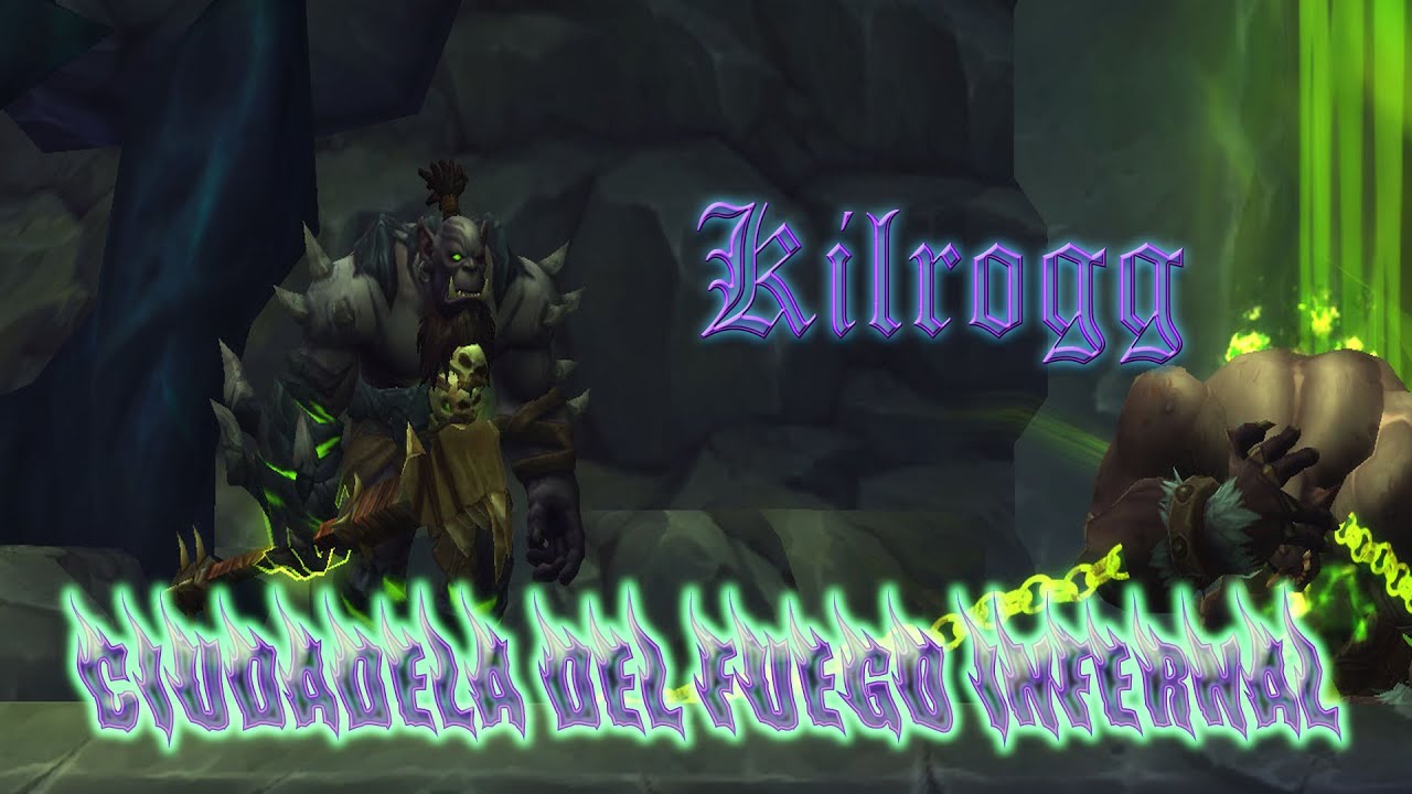 Kilrogg. Guía Normal - Heroico - YouTube