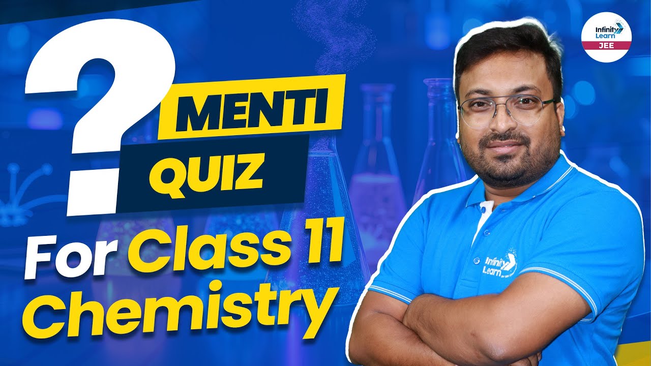 Class 11 Chemistry Menti Quiz | JEE 2025 Preparation | JEE Chemistry | LIVE | @InfinityLearn-JEE ...