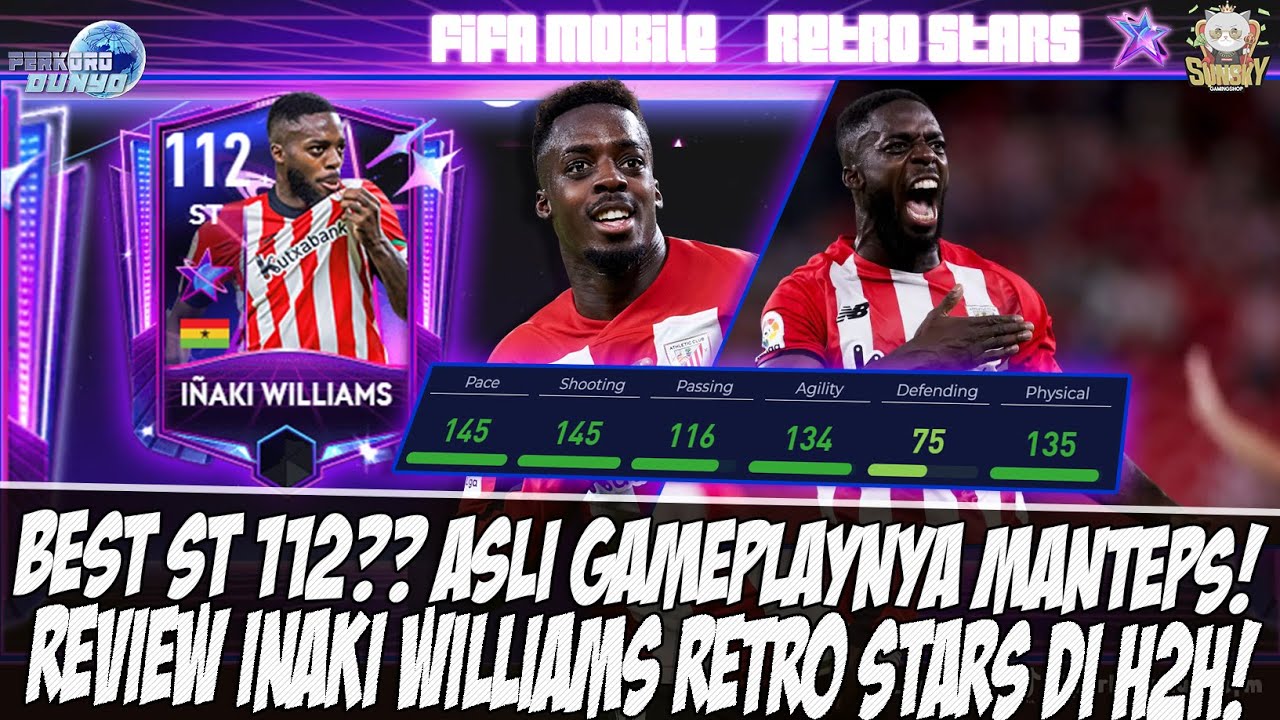 BEST ST OVR 112?? REVIEW GAMEPLAY INAKI WILLIAMS EVENT RETRO STARS FIFA ...