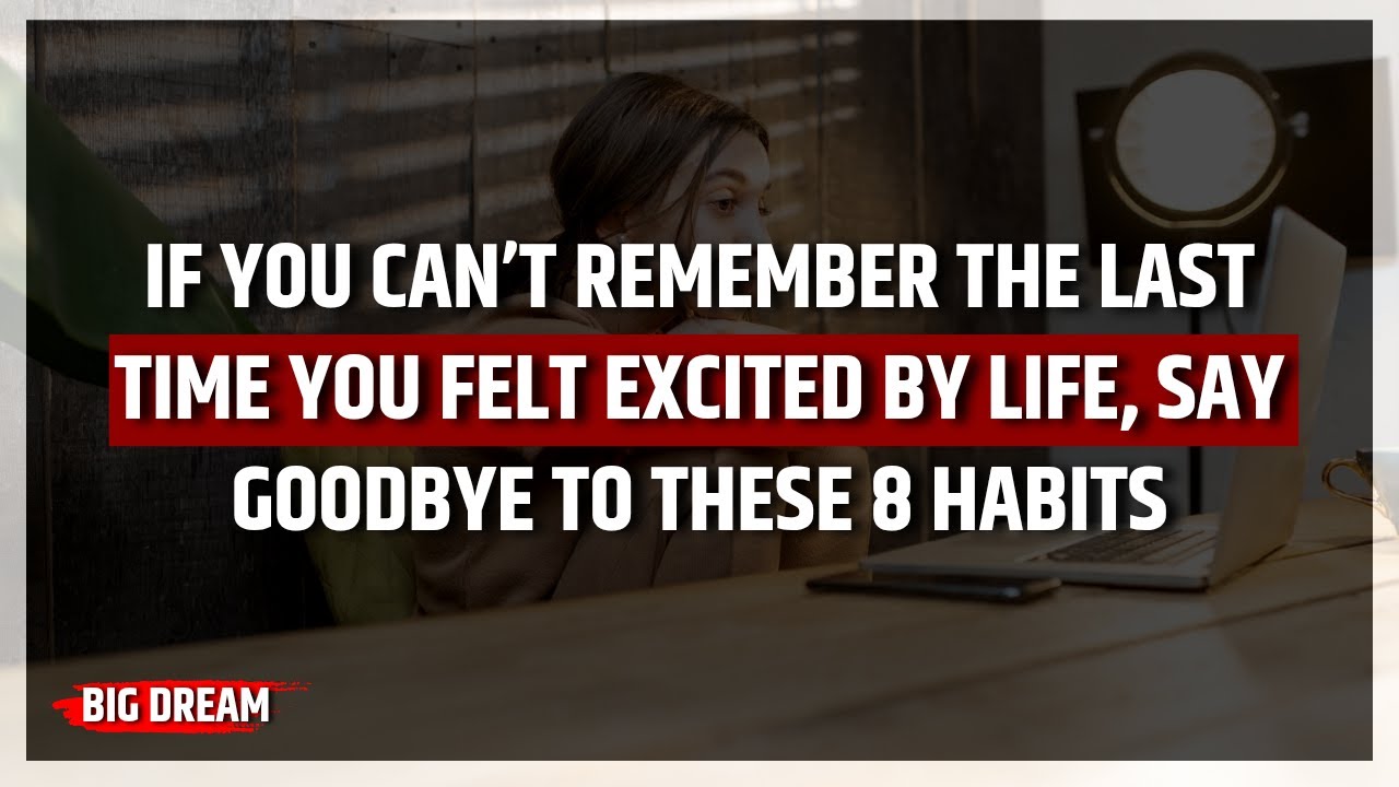 If you can’t remember the last time you felt excited by life, say ...