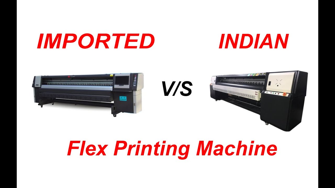 Imported vs Indian Flex Printing Machine | इम्पोर्टेड और इंडियन फ्लेक्स ...