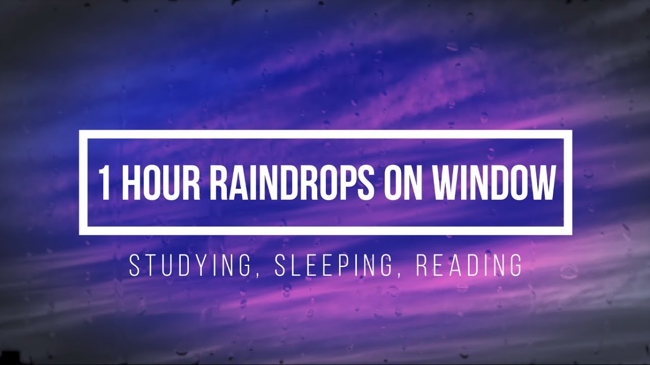 1 Hour Raindrops on Window w/ Purple Sky for Studying, Sleeping ...