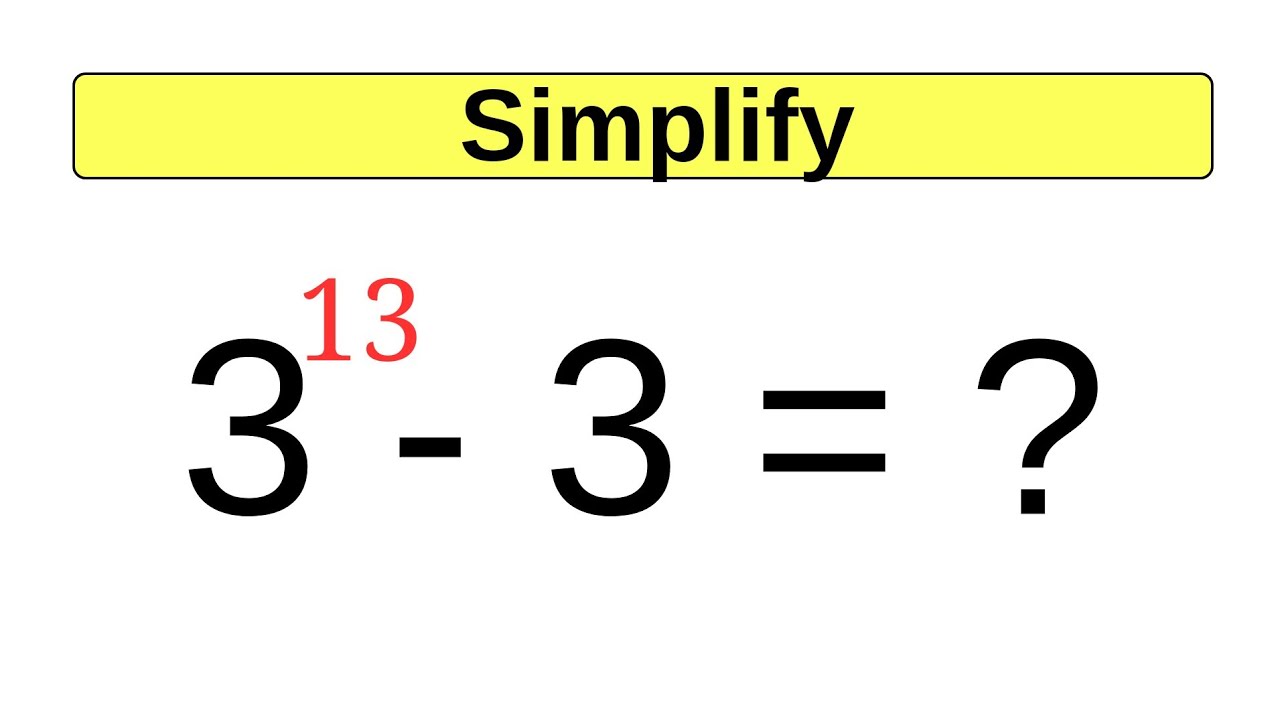 A nice simplification problem | Math Olympiad | 3¹³ - 3 = ?? - YouTube