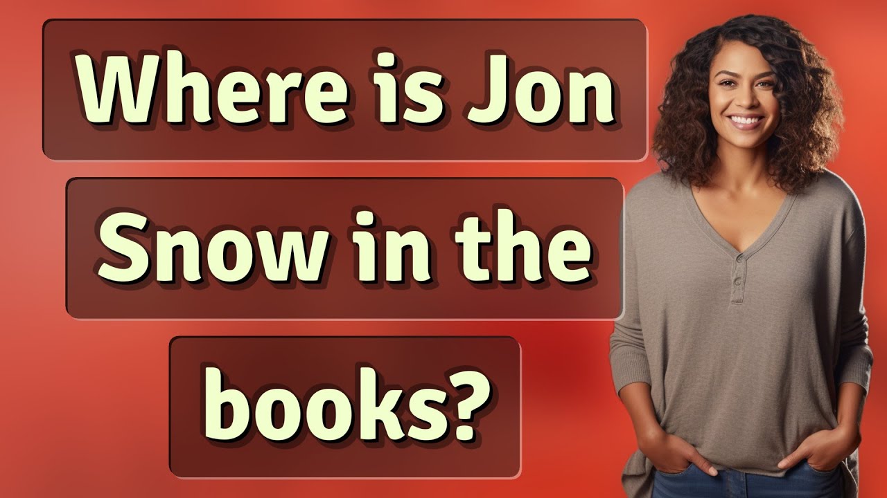 Where is Jon Snow in the books? - YouTube