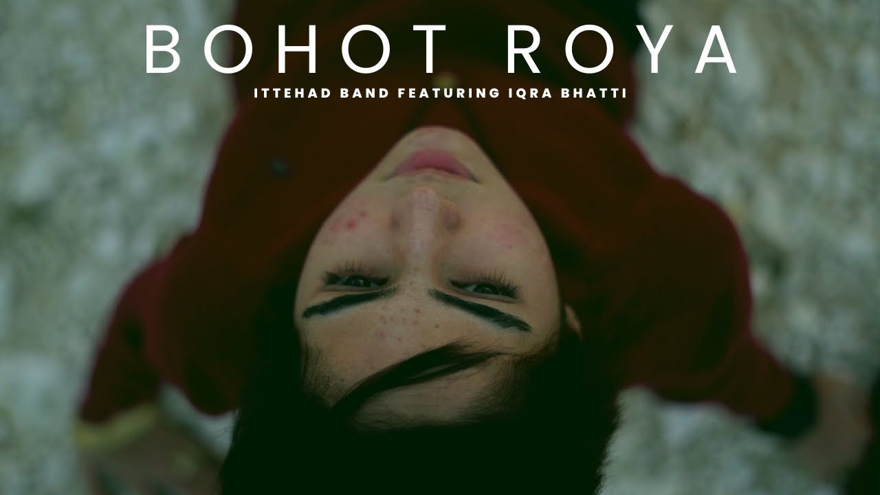Bohot Roya | Ittehad Band feat. @advocateiqra | @sultanbalochmusic ...
