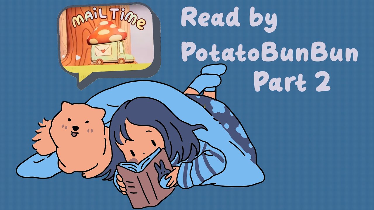 Mail Time with PotatoBunBun Text reading only part 2 - YouTube