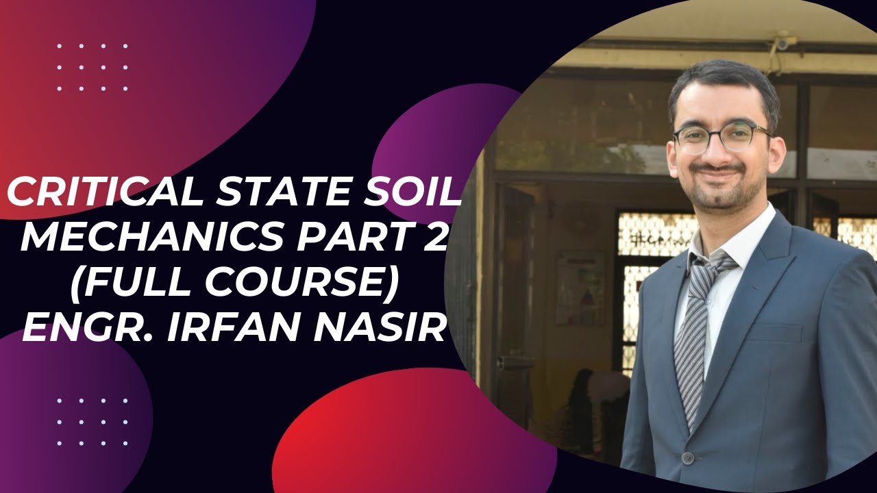 Critical State Soil Mechanics Full Course Part 2 - YouTube