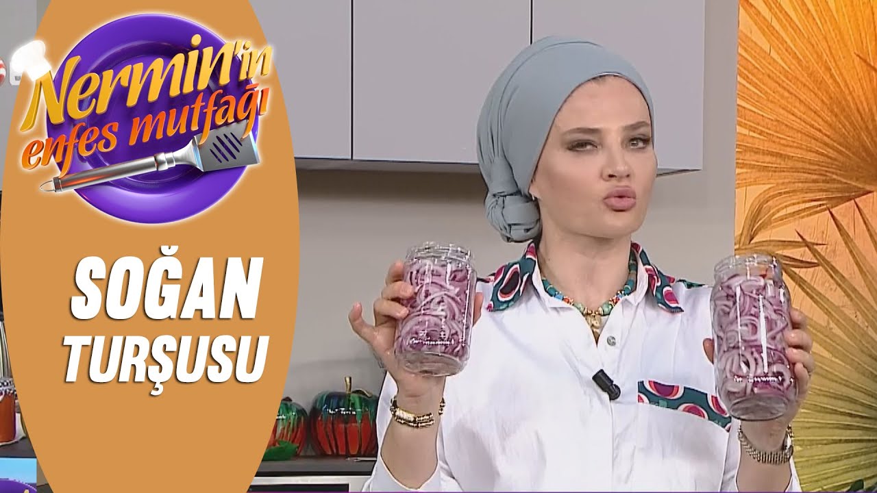 Nermin Öztürk Soğan Turşusu Tarifi Nermin'in Enfes Mutfağı - YouTube