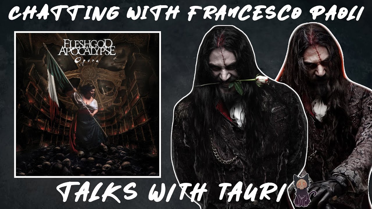 TALKS WITH TAURI | CHATTING WITH FRANCESCO PAOLI OF @FleshgodApocalypse ...