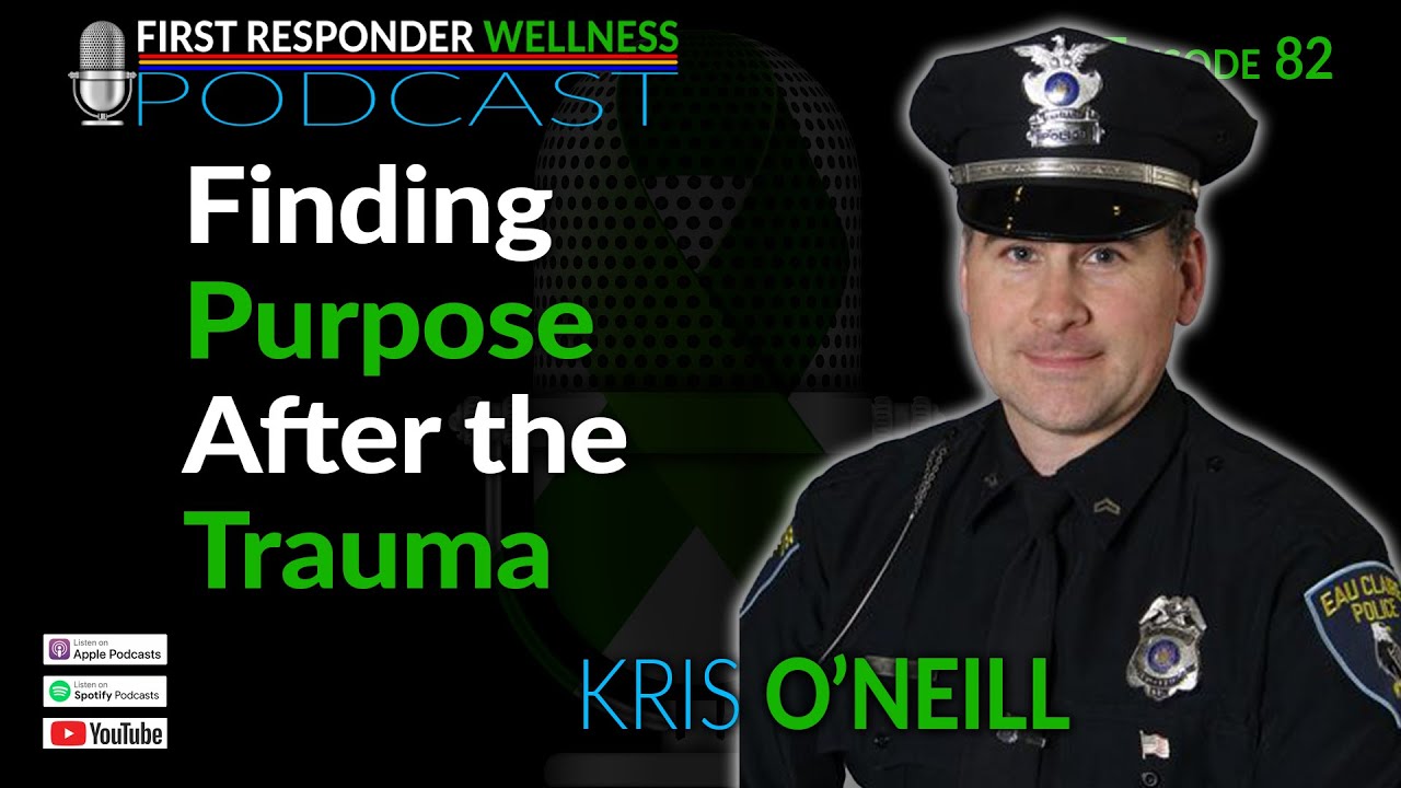 82 - Finding Purpose after the Trauma with Kris O'Neill - YouTube
