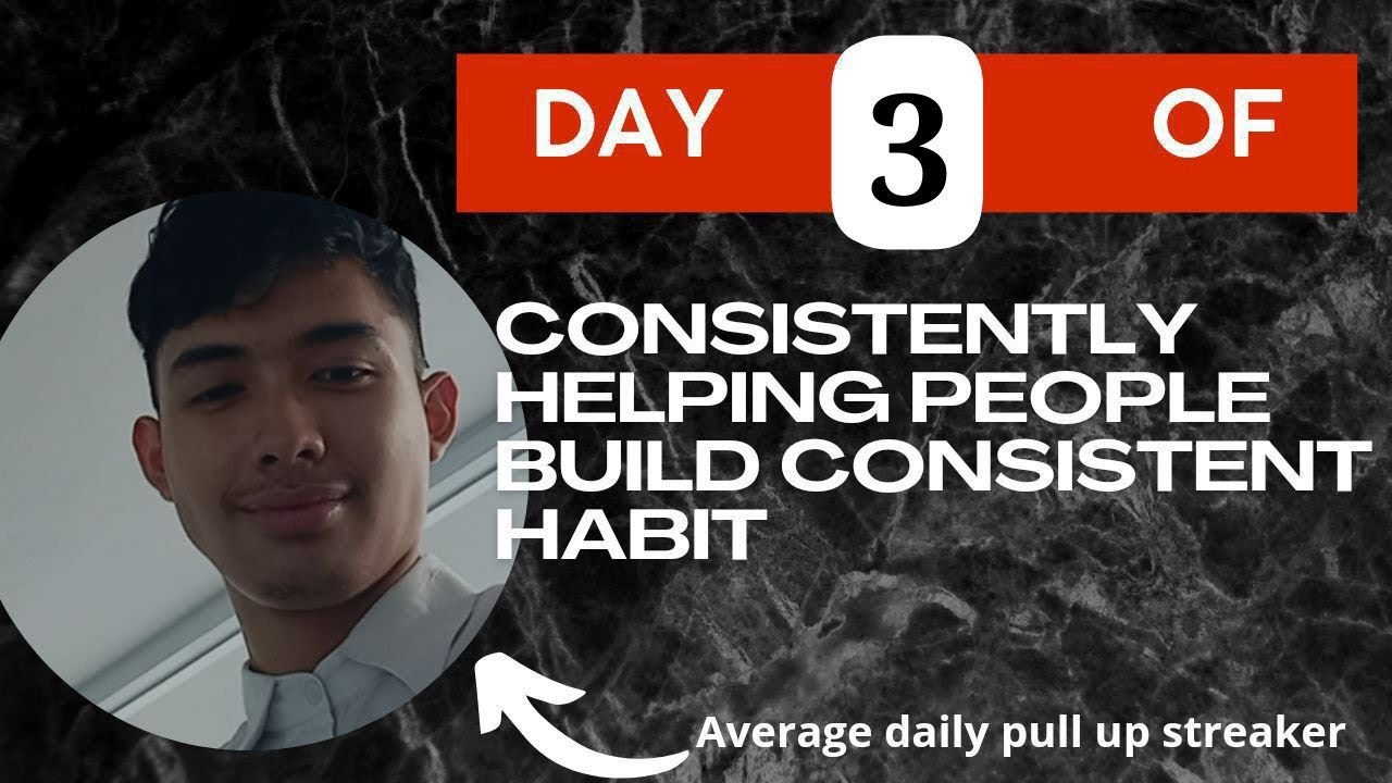 Day 3 of Consistently Helping People Build Consistent Habit — July 11 ...