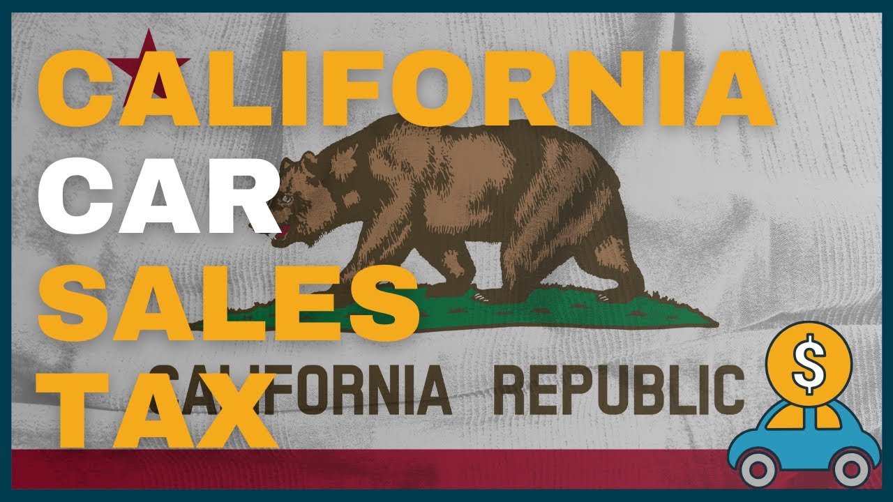 How Much Will I Have To Pay In Car Sales Tax In California CA YouTube