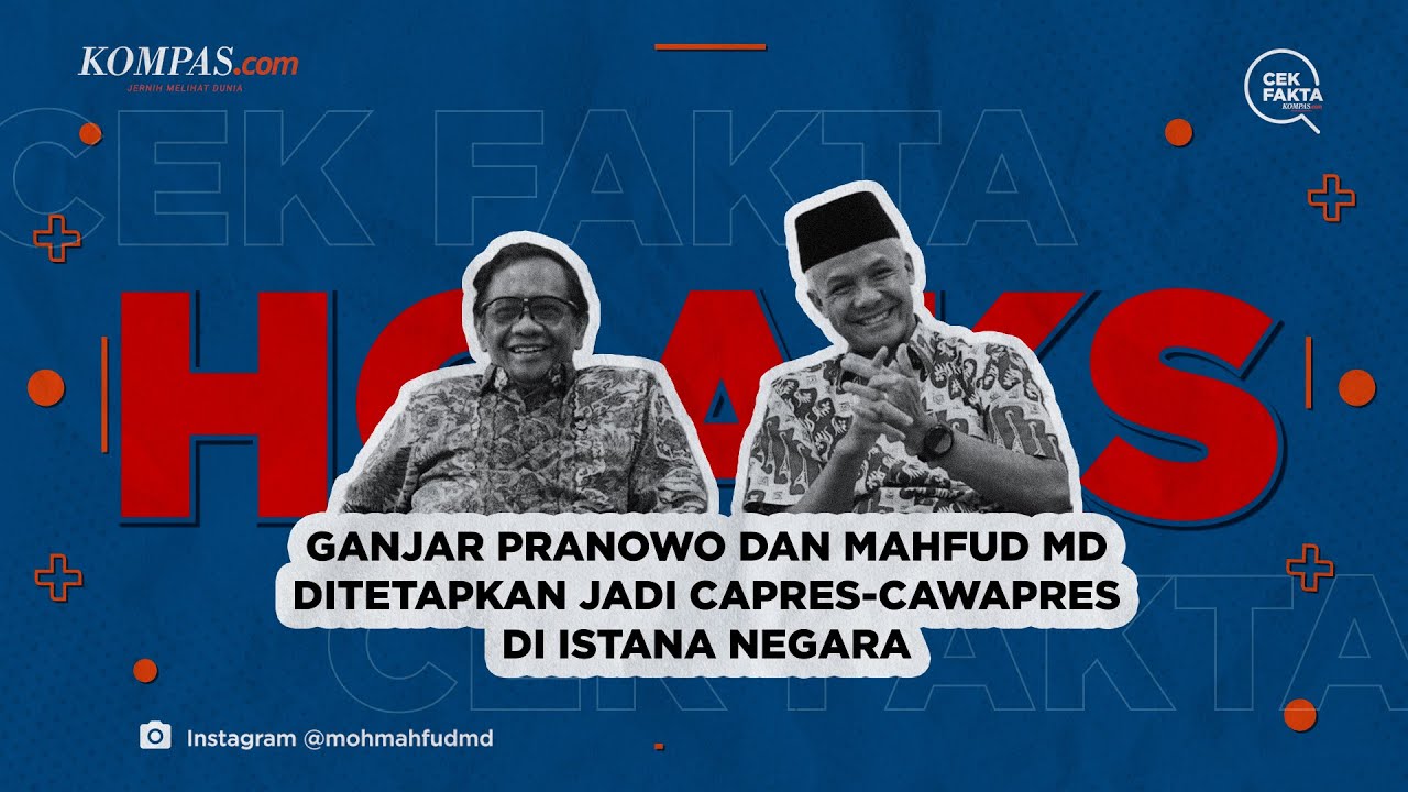 Hoaks Ganjar Pranowo Dan Mahfud Md Ditetapkan Jadi Capres Cawapres Di