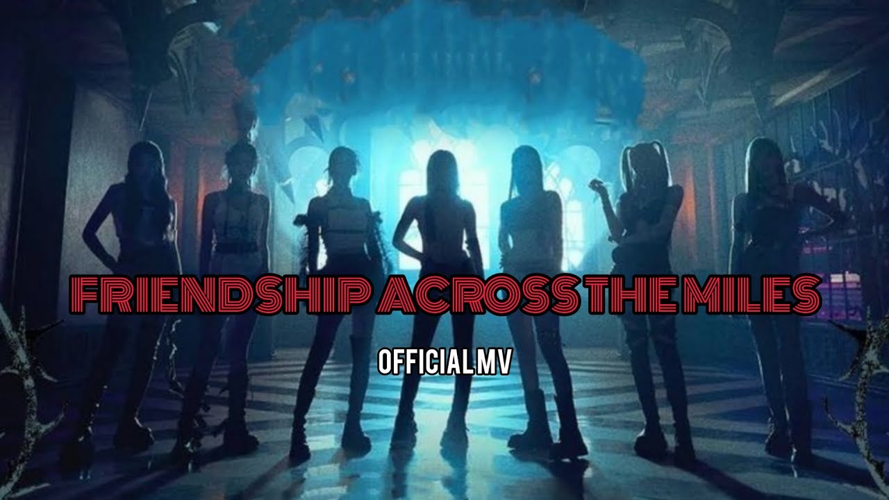 FRIENDSHIP ACROSS THE MILES || official MV - YouTube