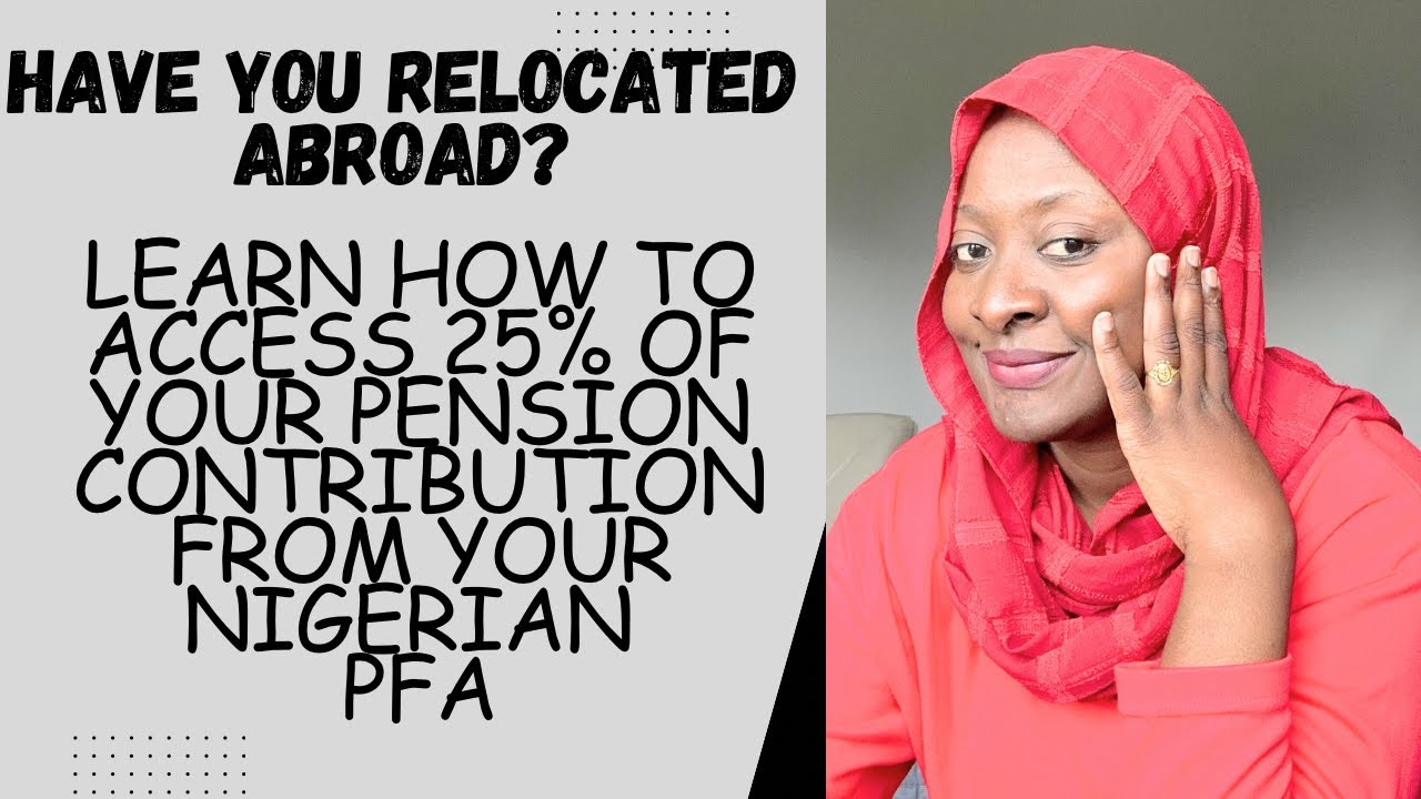 How to Access 25% of Your Pension Contribution From Nigeria 🇳🇬 While in Diaspora - YouTube