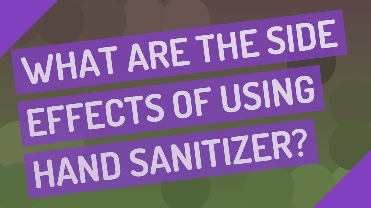 What are the side effects of using hand sanitizer? - YouTube