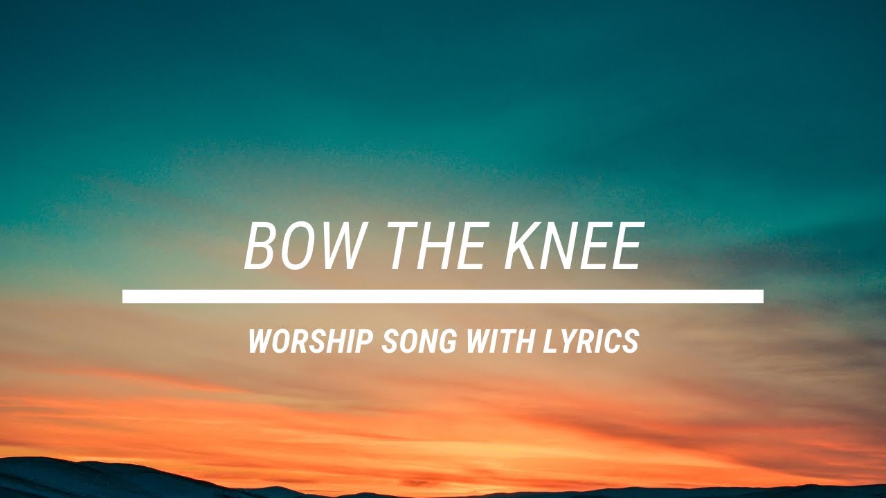 Bow the Knee ♫ (with lyrics) - John Wiseman - YouTube