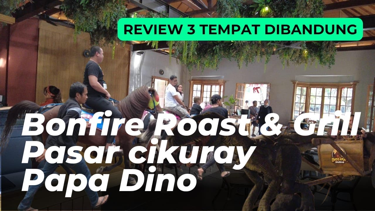 REVIEW 3 TEMPAT DI BANDUNG - Bonfire Roast & Grill , Pasar Cikuray ...