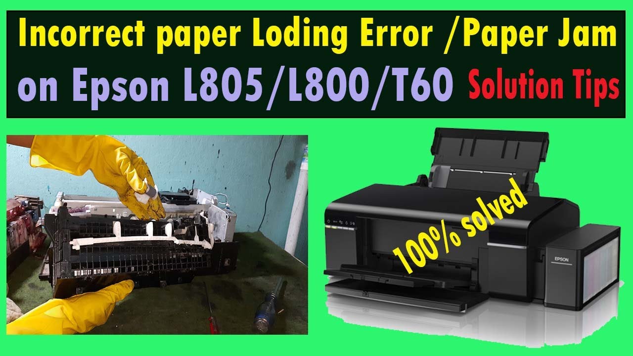 Incorrect Paper Loading out Of Paper Paper Jam On Epson L805 L800 incorrect-paper-loading-out-of-paper-paper-jam-on-epson-l805-l800