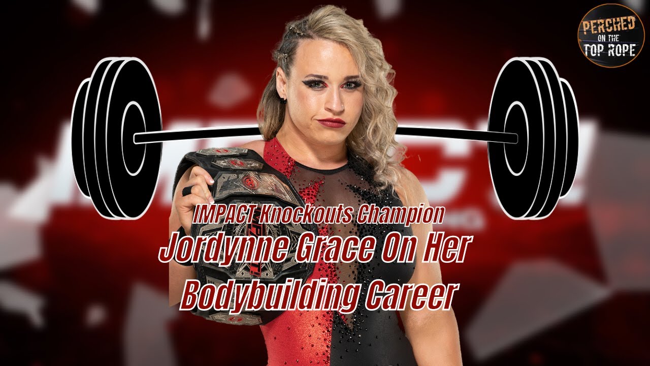 IMPACT Knockouts World Champion Jordynne Grace on Her Bodybuilding ...