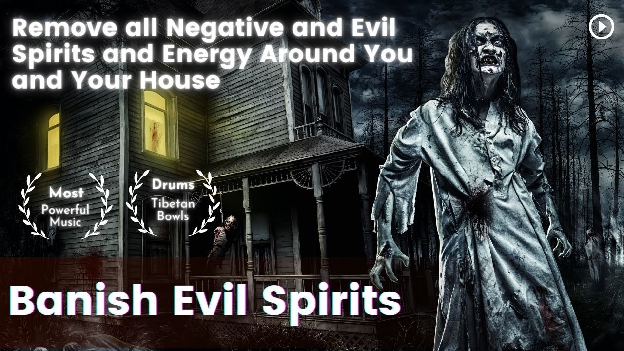 Remove Evil Spirits/Entities/Bad Vibes/Negative energy from Your House ...