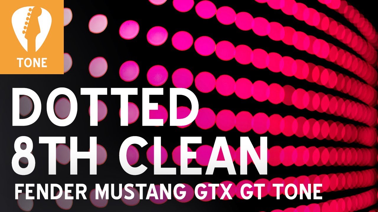 Fender Mustang GTX GT Amp Tone - Dotted 8th Eighth Note Delay (Hillsong ...