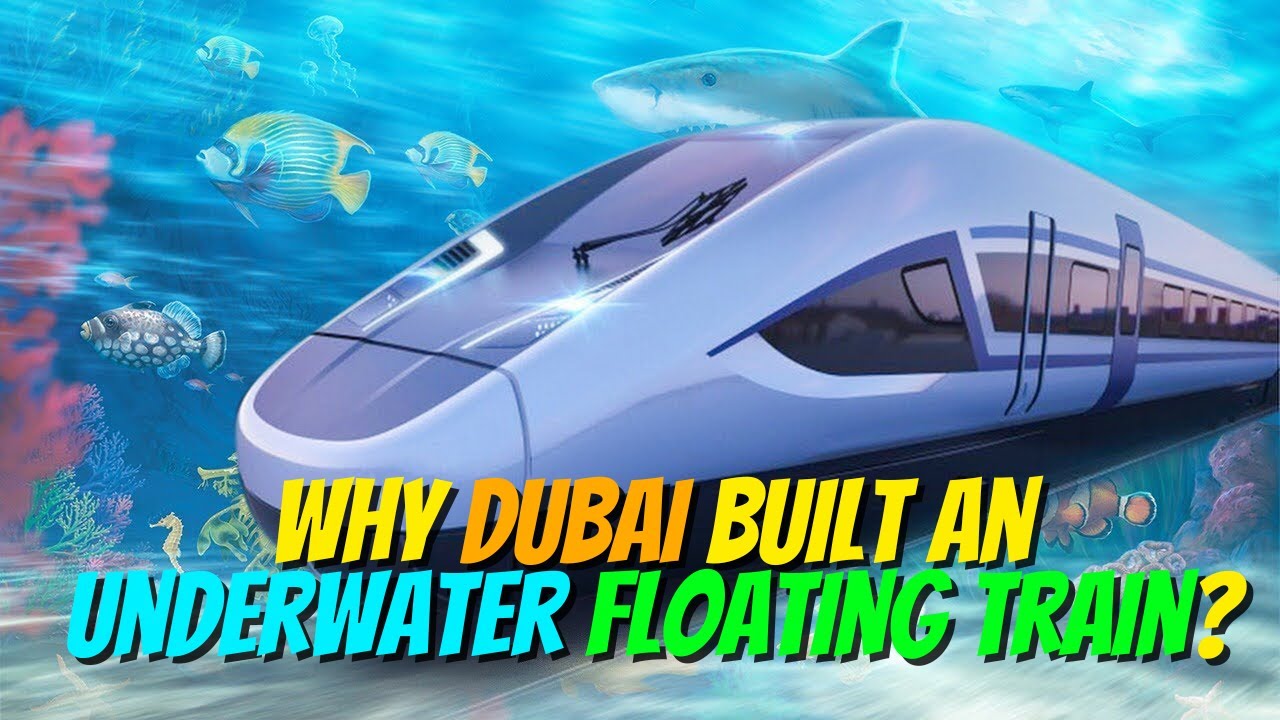 Why Dubai Built an Underwater Floating Train | Luxury Time - YouTube